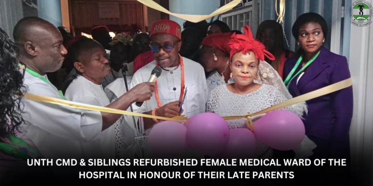 UNTH CMD & SIBLINGS REFURBISHED FEMALE MEDICAL WARD OF THE HOSPITAL IN ...